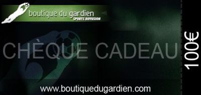 Chèque Cadeau 100€ Boutique du gardien Sports Diffusion - Idées Cadeaux ...